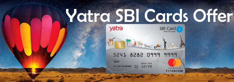 Best Yatra SBI Credit & Debit Card Offers 2022 For You