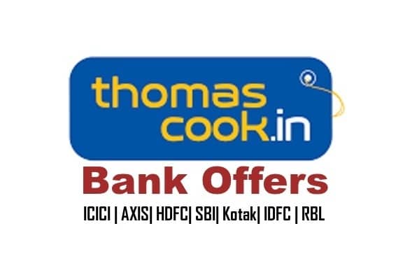 Thomas Cook Offers 2025 For HDFC, ICICI, SBI, Axis Bank Customers